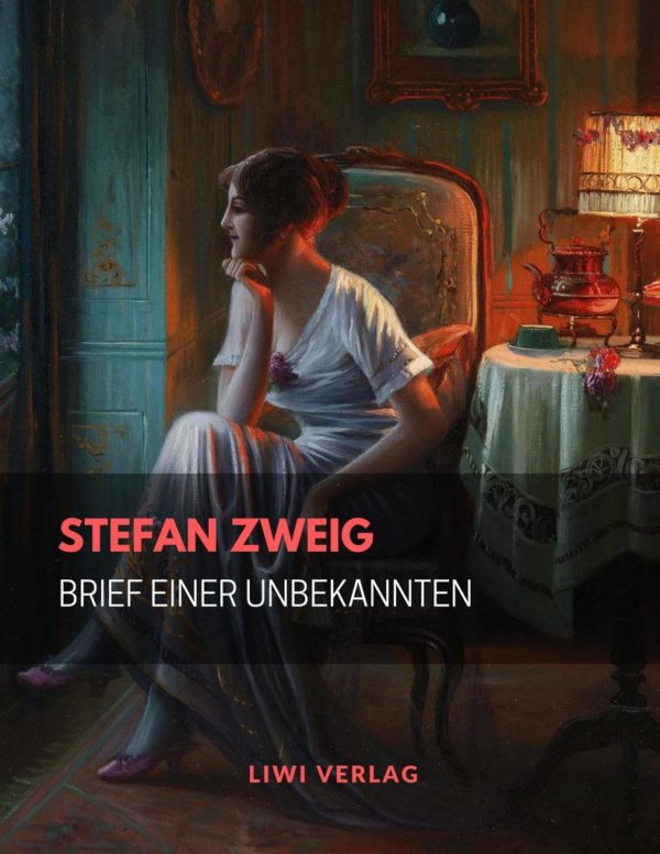 Stefan Zweig Brief Einer Unbekannten Liwi Verlag De