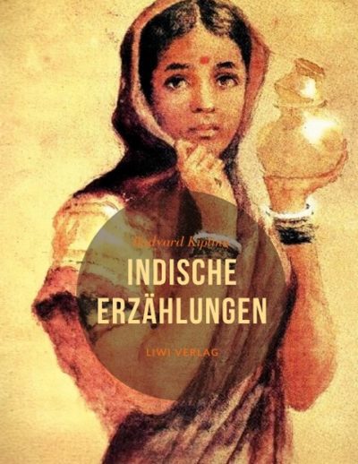 Rudyard Kipling - Indische Erzählungen - liwi-verlag.de