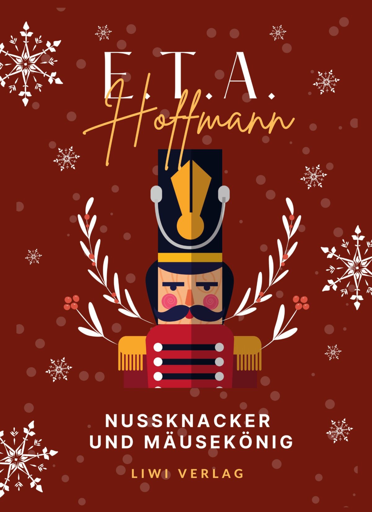 E.T.A. Hoffmann - Nußknacker und Mausekönig - liwi-verlag.de