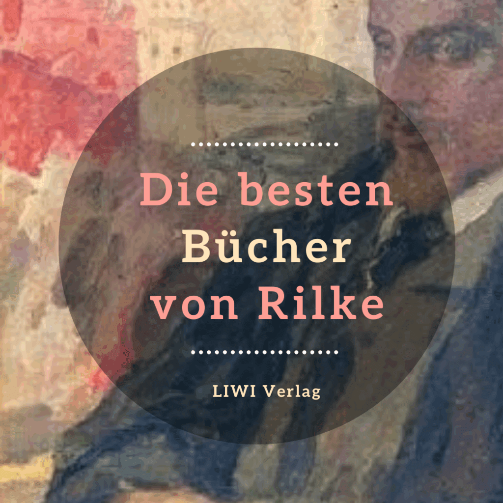 Die 5 besten Bücher von Rainer Maria Rilke