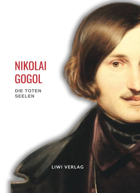Nikolai Gogol - Die toten Seelen
