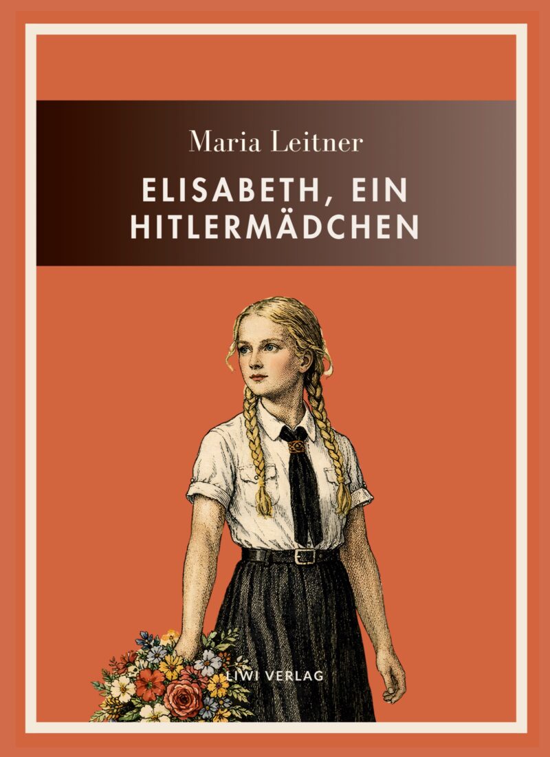 Maria Leitner - Elisabeth, ein Hitlermädchen - liwi-verlag.de